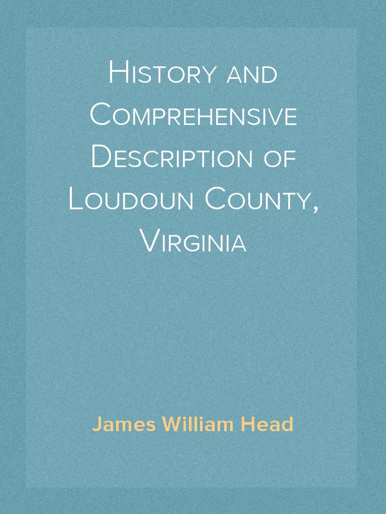 History and Comprehensive Description of Loudoun County, Virginia by ...