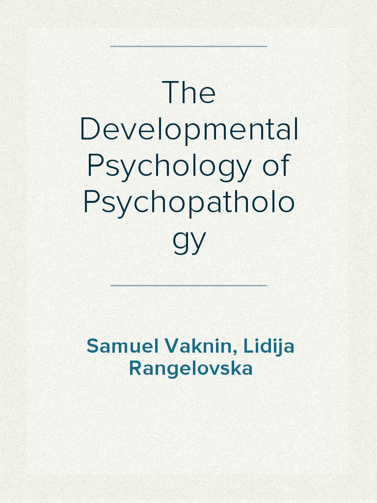 The Developmental Psychology of Psychopathology by Samuel Vaknin ...