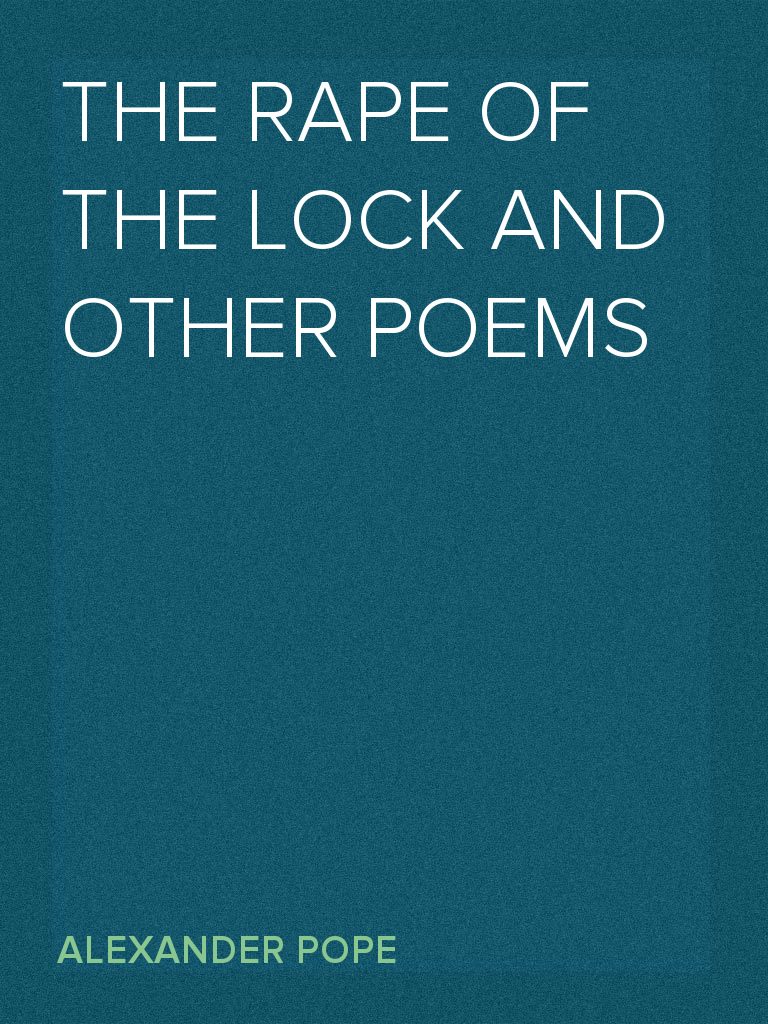 The Rape of the Lock and Other Poems by Alexander Pope (Ebook) - Read ...