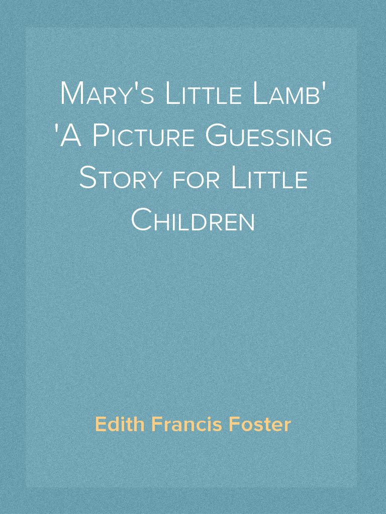 Mary's Little Lamb A Picture Guessing Story for Little Children by ...