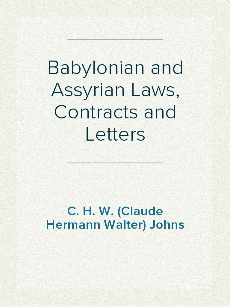Babylonian and Assyrian Laws, Contracts and Letters by C. H. W. (Claude ...