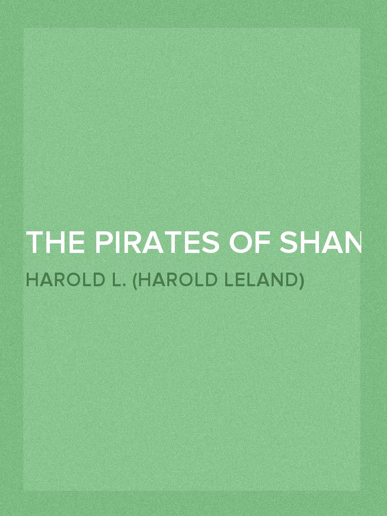 The Pirates of Shan by Harold L. (Harold Leland) Goodwin - Ebook | Everand