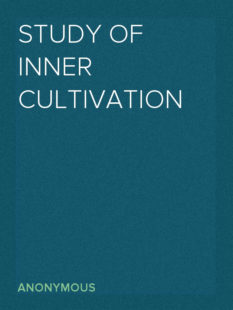 Study of Inner Cultivation by Archive Classics (Ebook) - Read free for ...
