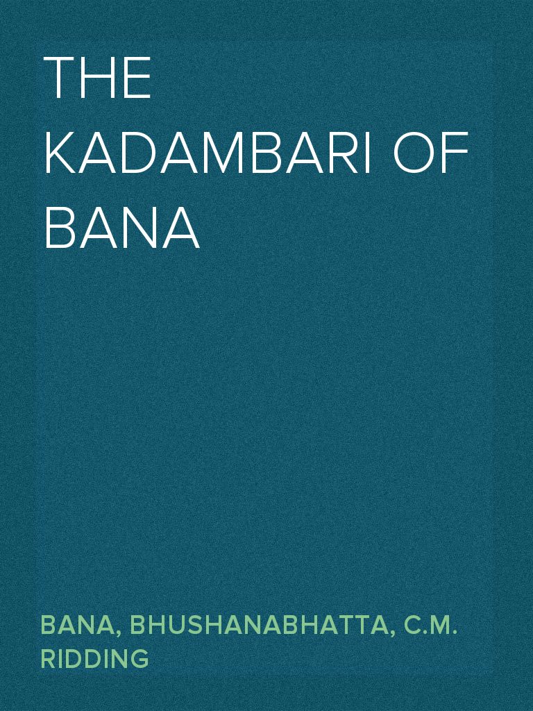 The Kadambari of Bana by Bana, Bhushanabhatta, C.M. Ridding (Ebook ...