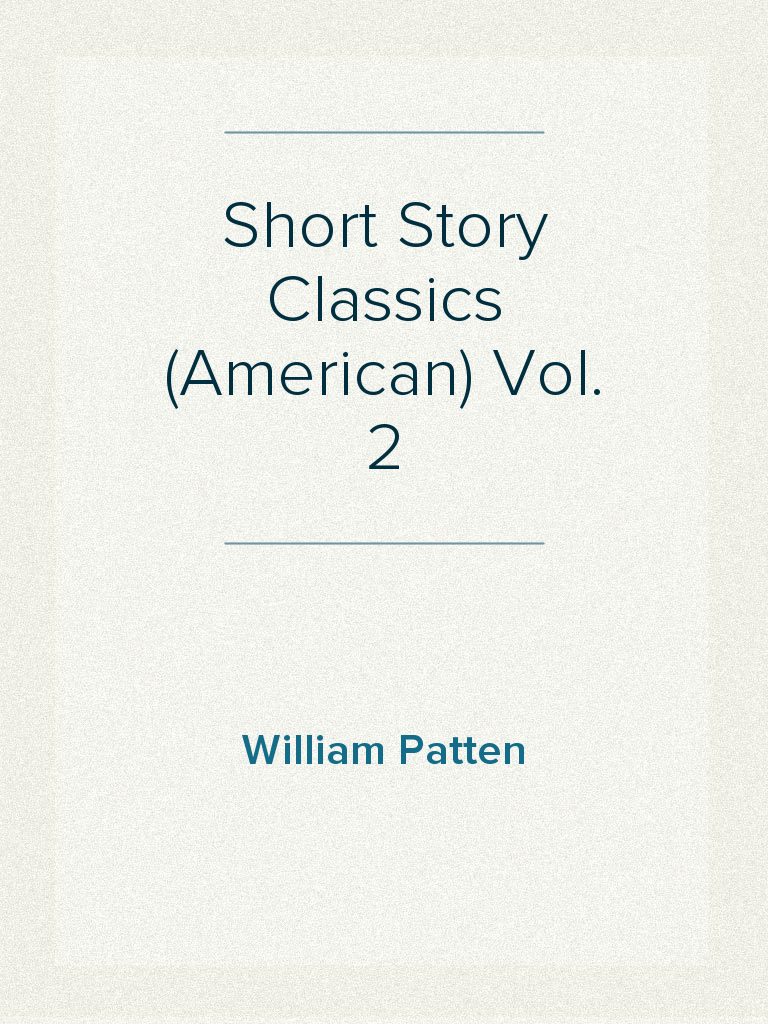 Short Story Classics (American) Vol. 2 by William Patten - Ebook | Everand