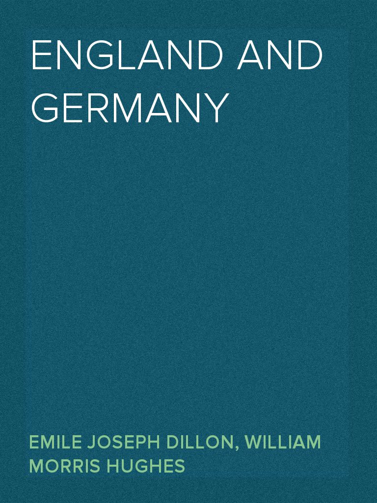 England and Germany by William Morris Hughes, Emile Joseph Dillon ...