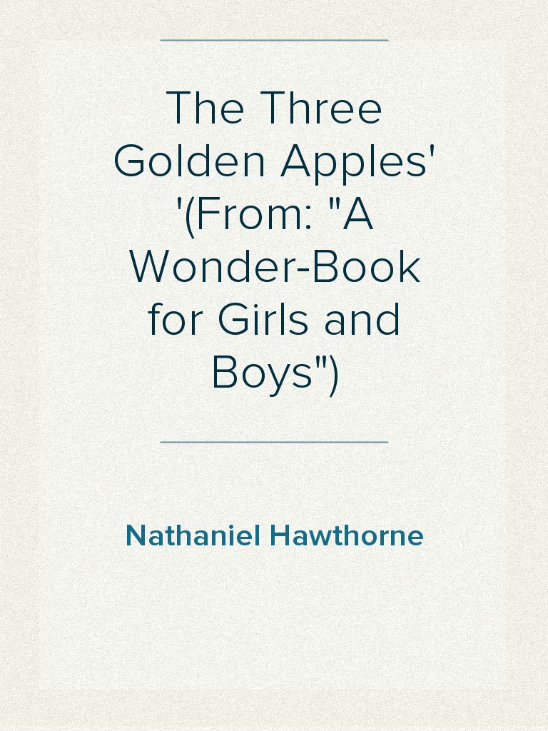 The Three Golden Apples (From: "A Wonder-Book for Girls and Boys") by ...