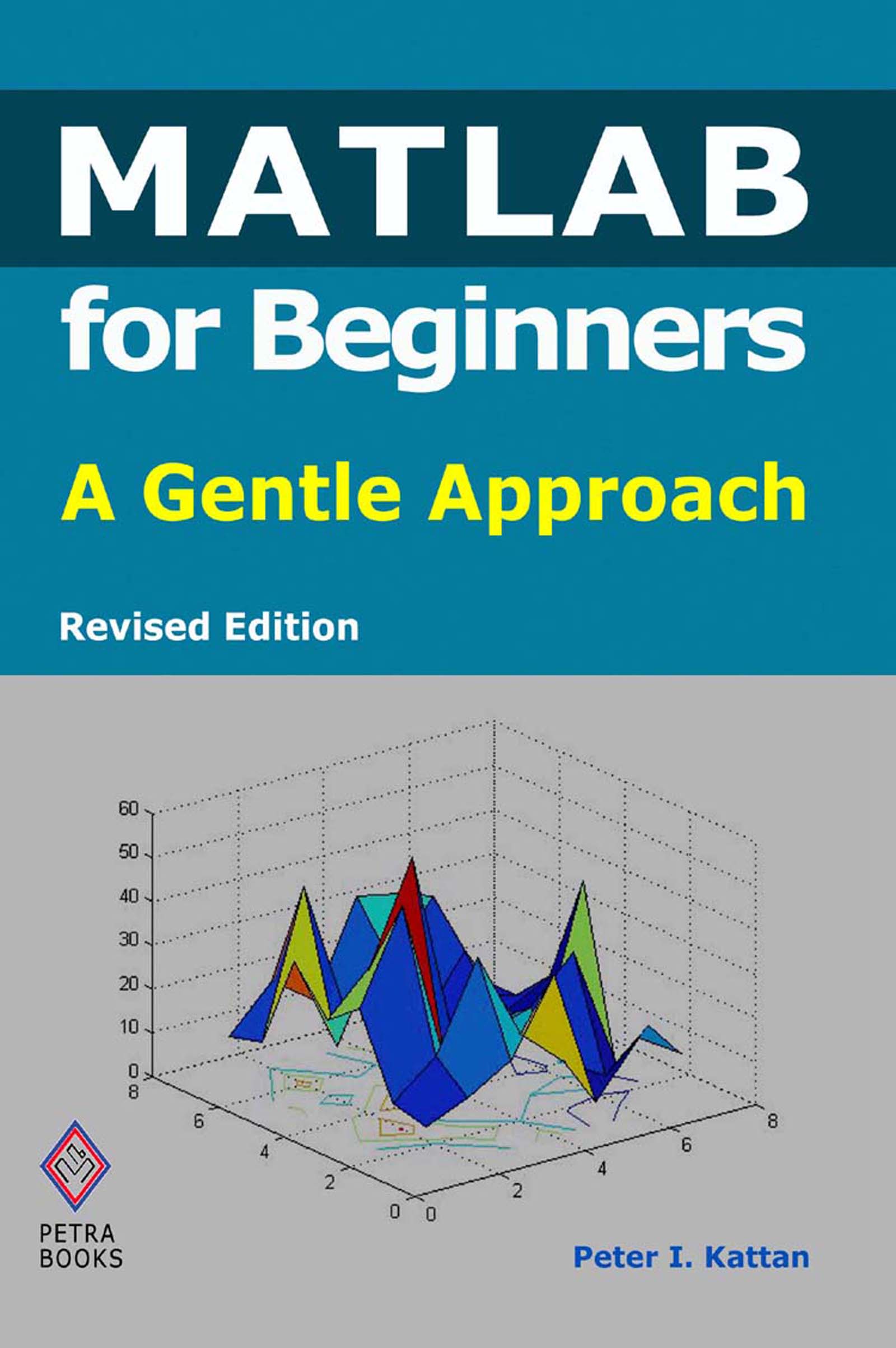 MATLAB for Beginners by Peter I. Kattan (Ebook) - Read free for 30 days
