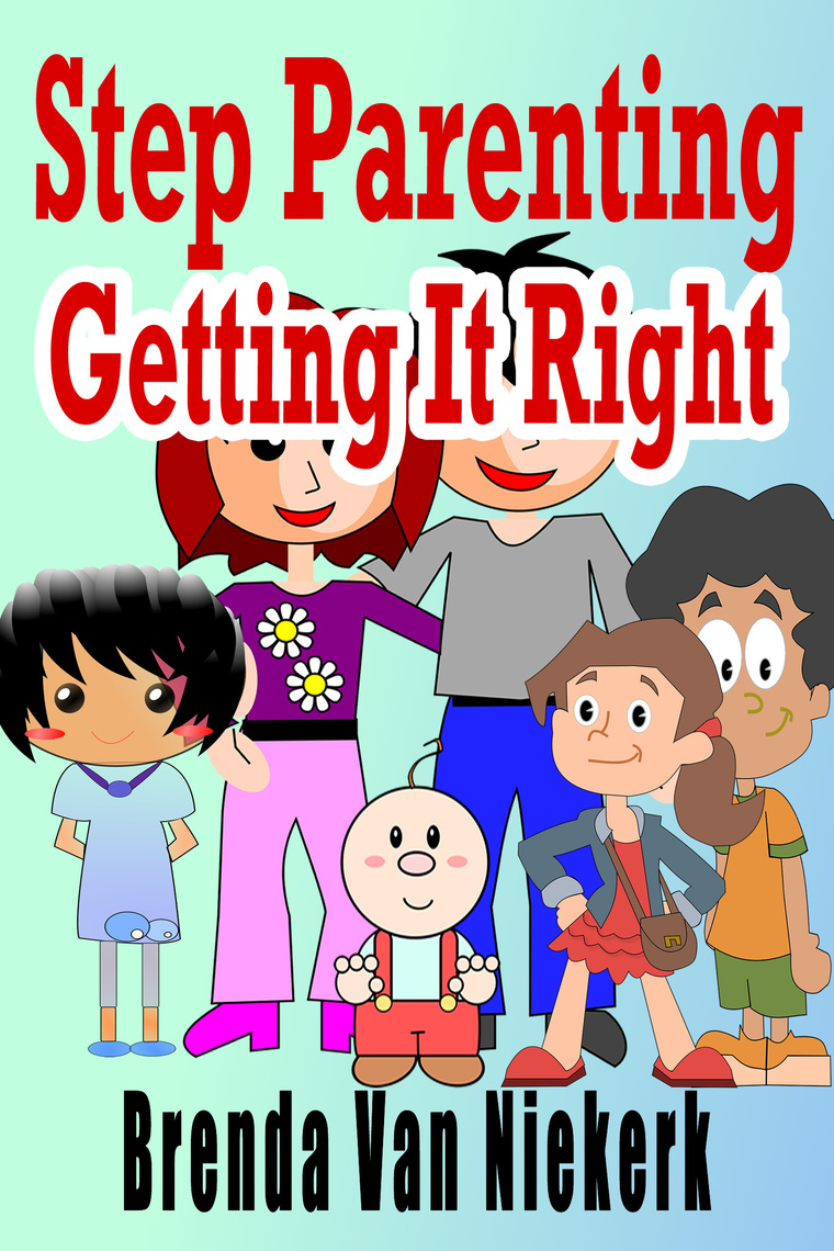 Step Parenting Getting It Right by Brenda Van Niekerk - Ebook | Everand