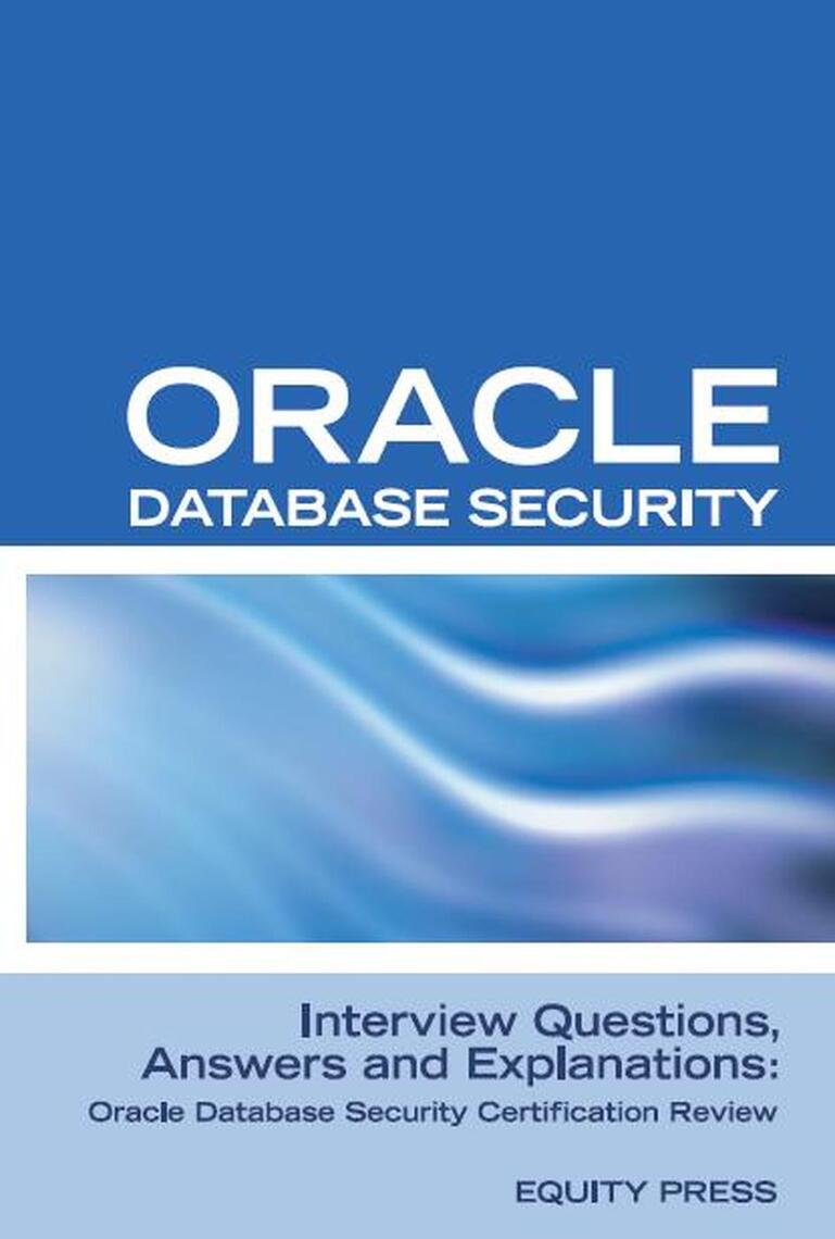 Oracle Database Security Interview Questions Answers And Explanations