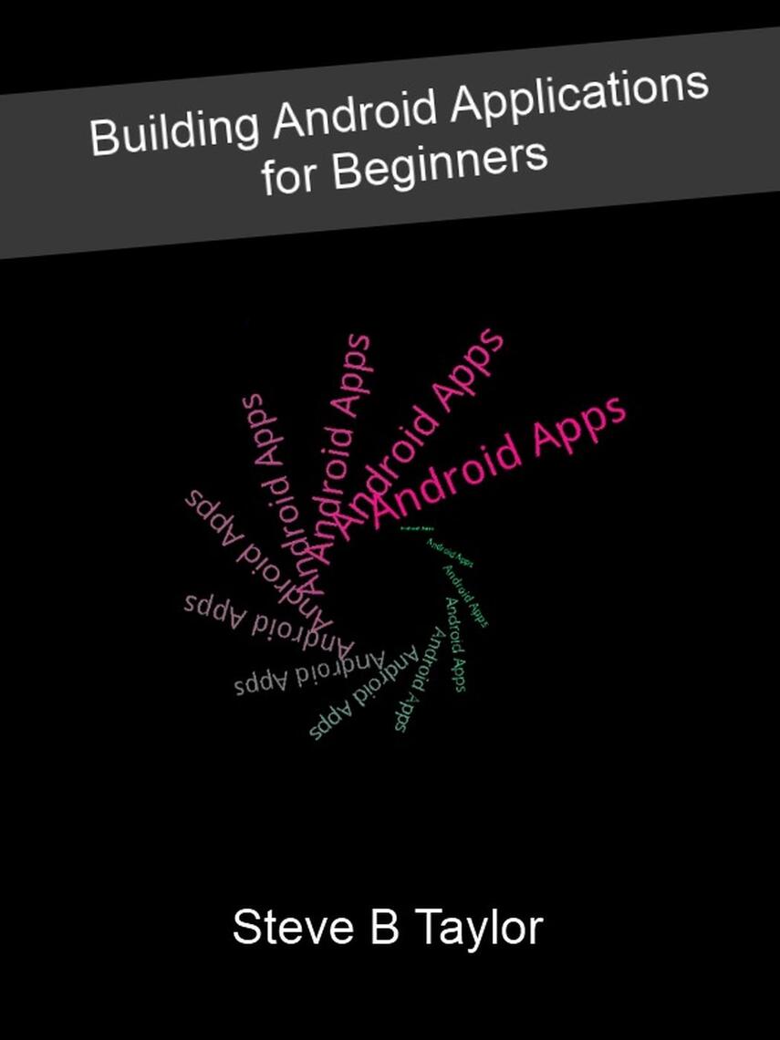 Building Android Applications for Beginners by Steve Taylor - Ebook ...
