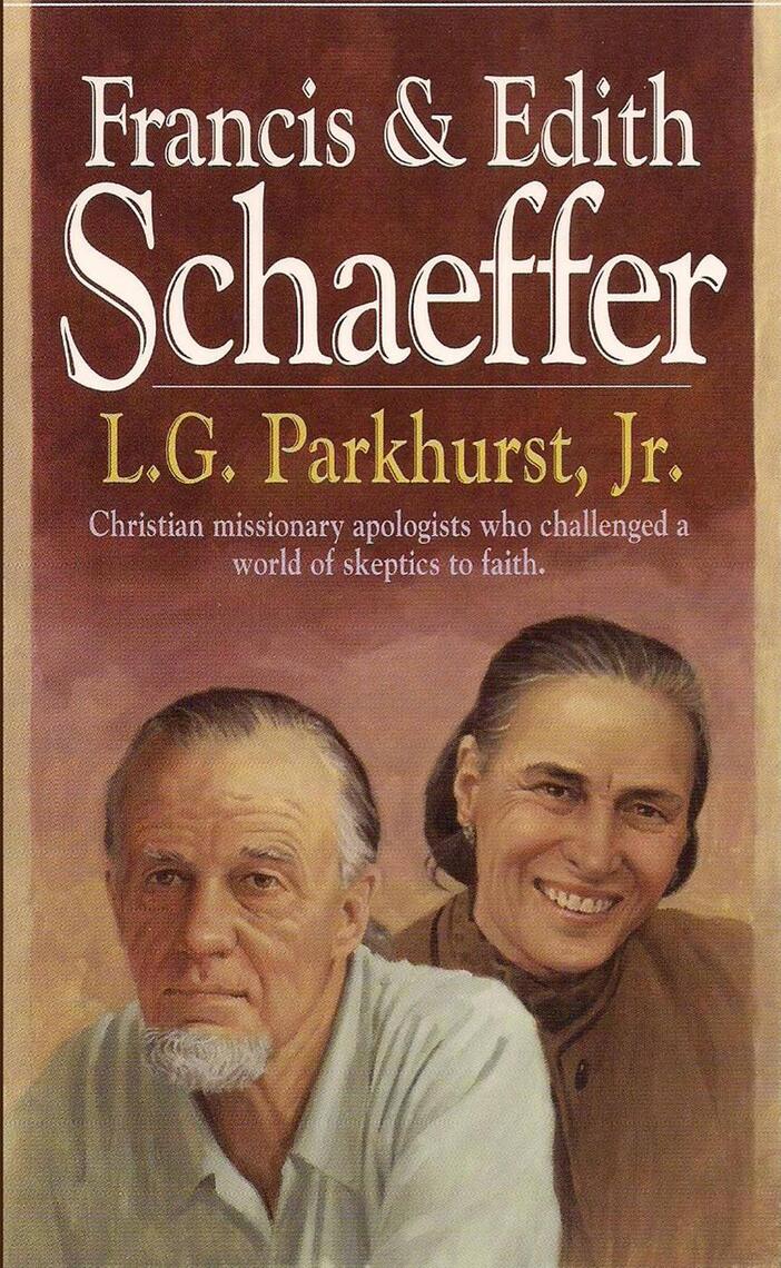 Francis and Edith Schaeffer by L.G. Parkhurst (Ebook) - Read free for ...