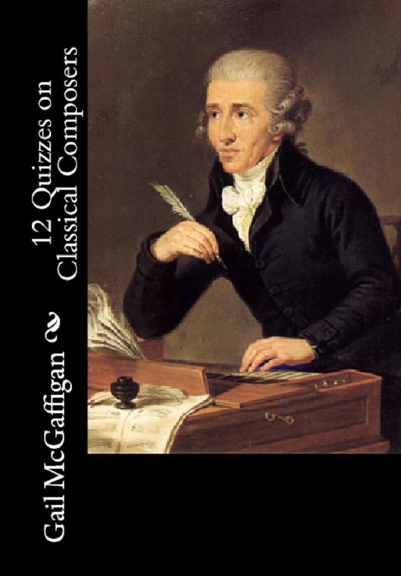 12 Quizzes on Classical Composers by Gail McGaffigan (Ebook) - Read ...