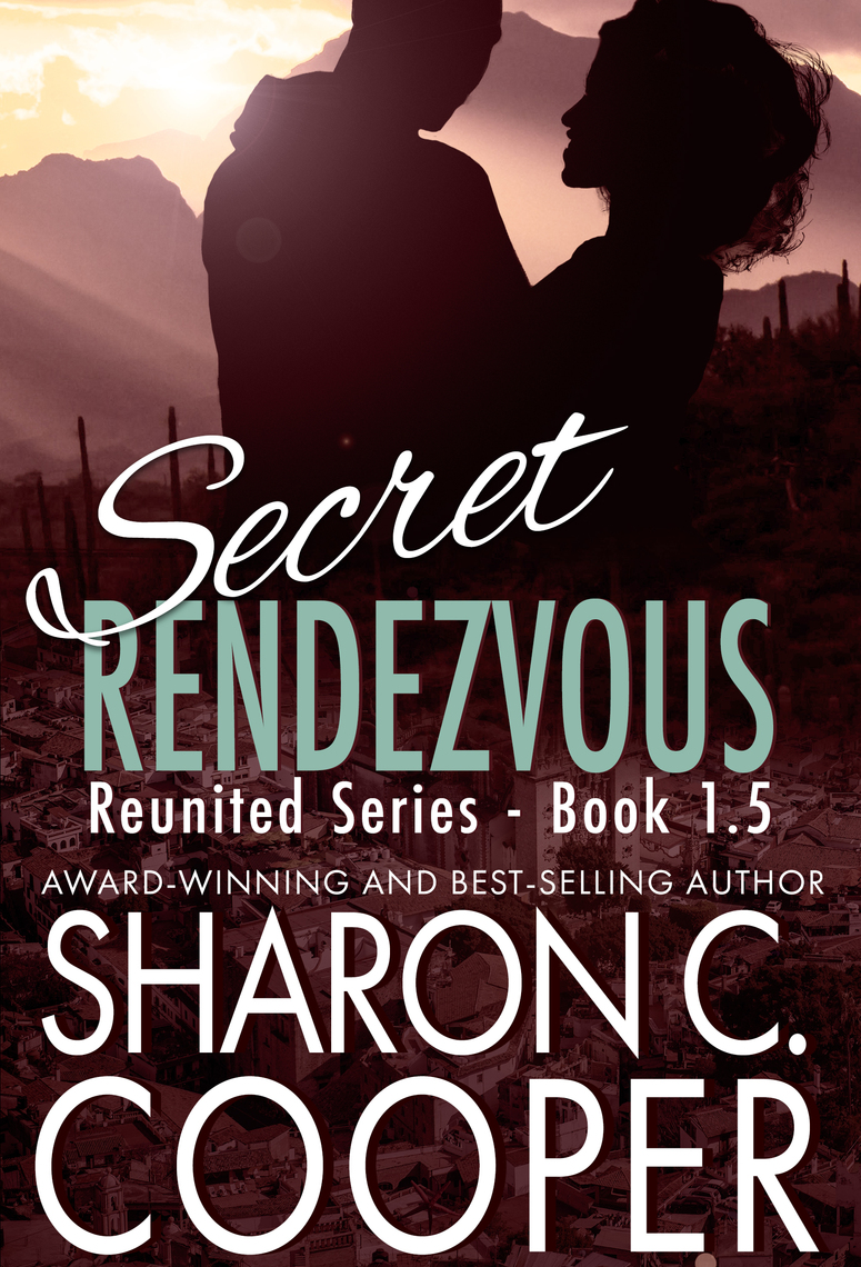 Secret Rendezvous by Sharon C. Cooper (Ebook) - Read free for 30 days