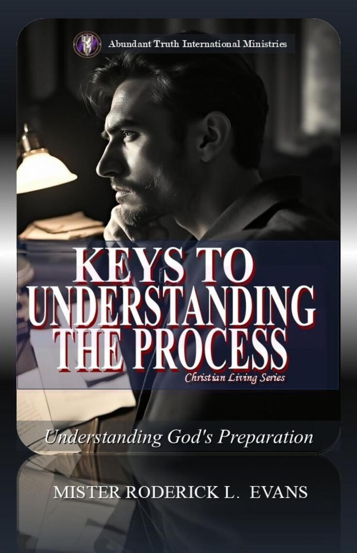Keys to Understanding the Process: Understanding God's Preparation by ...