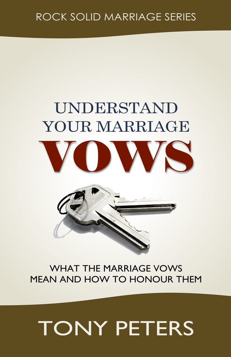 Understand Your Marriage Vows: What the Marriage Vows Mean and How to ...