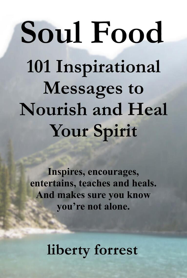 Soul Food: 101 Inspirational Messages To Nourish And Heal Your Spirit ...