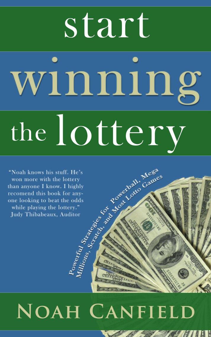 Start Winning the Lottery: Powerful Strategies for Powerball, Mega ...