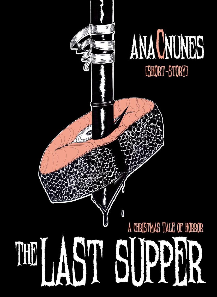 The Last Supper - A Christmas Tale of Horror by Ana C. Nunes (Ebook) - Read free for 30 days