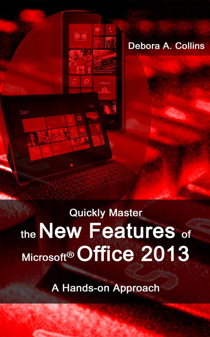 Quickly Master the New Features of Microsoft Office 2013 by Debora A ...