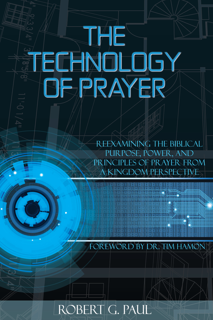 The Technology of Prayer by Robert G. Paul, Dr. Tim Hamon (Ebook ...