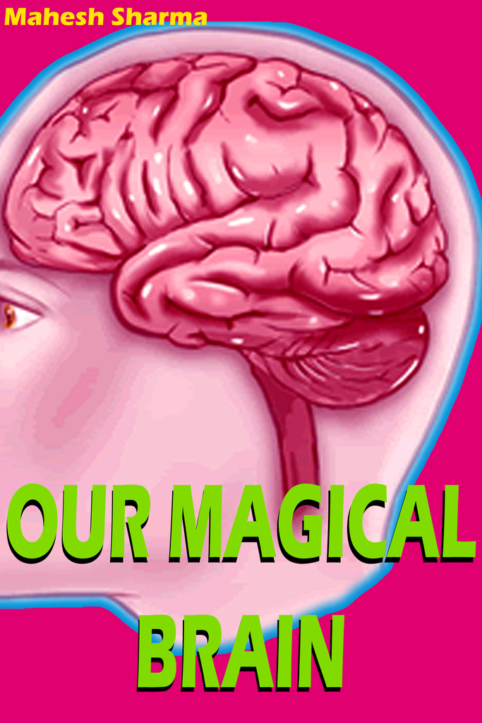 Our Magical Brain by Mahesh Dutt Sharma (Ebook) - Read free for 30 days
