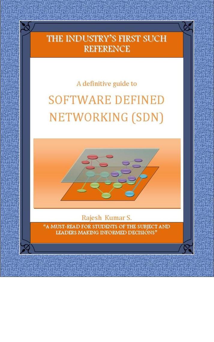 Software Defined Networking (SDN) - a definitive guide by Rajesh Kumar ...
