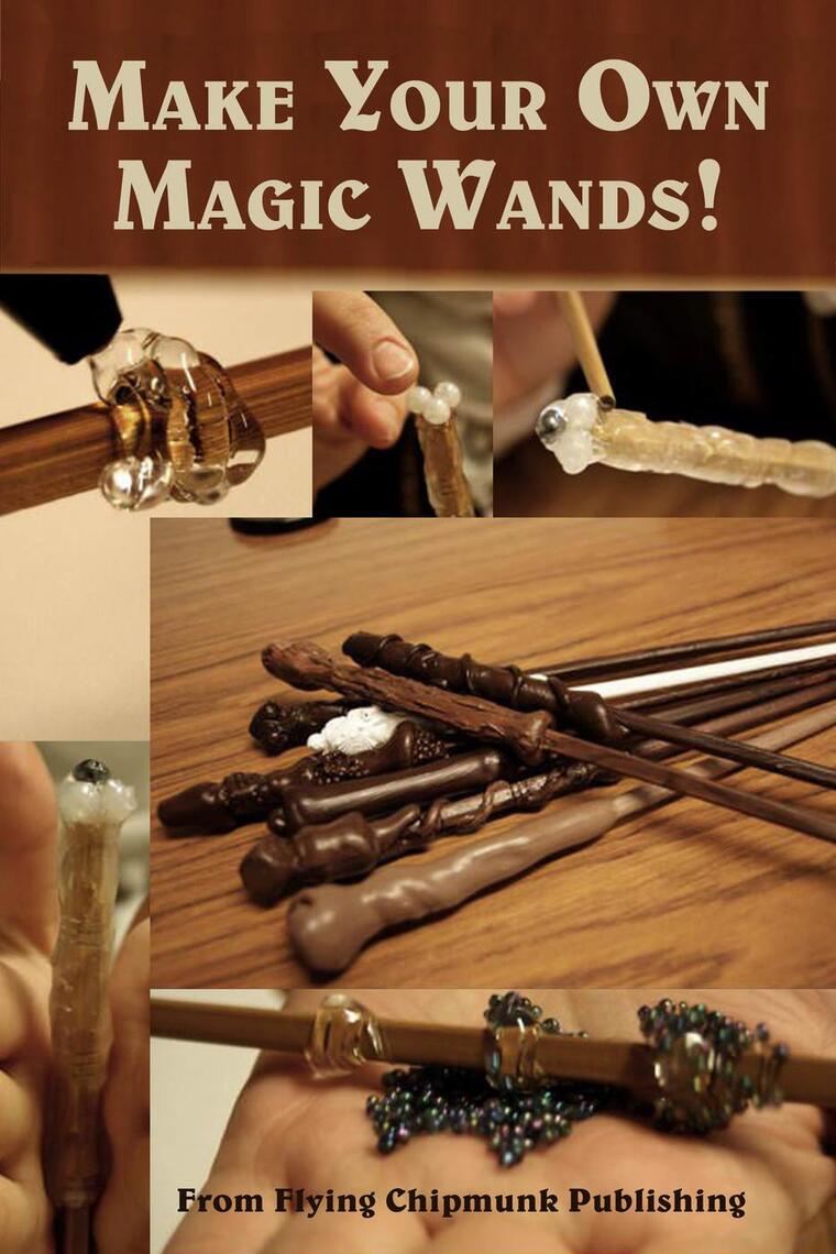 Terry Kepner's Make Your Own Magic Wands by Terry Kepner - Ebook | Everand