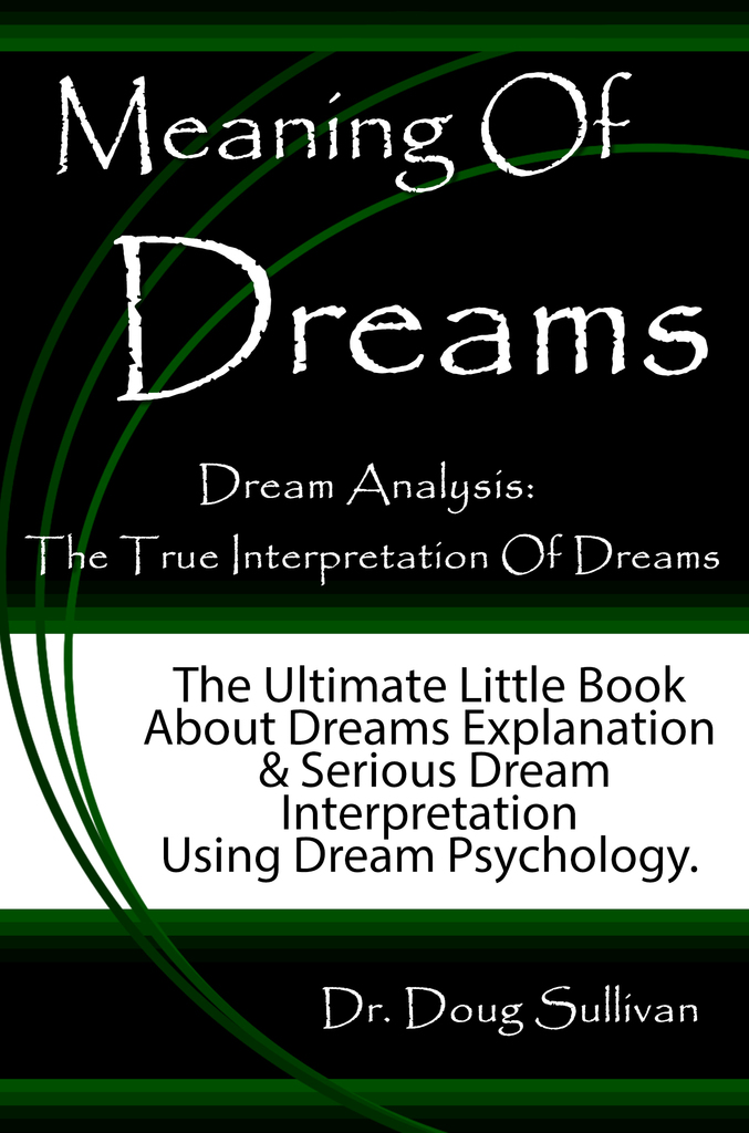 Meaning Of Dreams / Dream Analysis: The True Interpretation Of Dreams ...