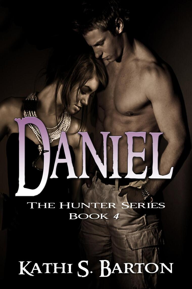 Daniel (The Hunter Series#4) by Kathi S Barton (Ebook) - Read free for ...