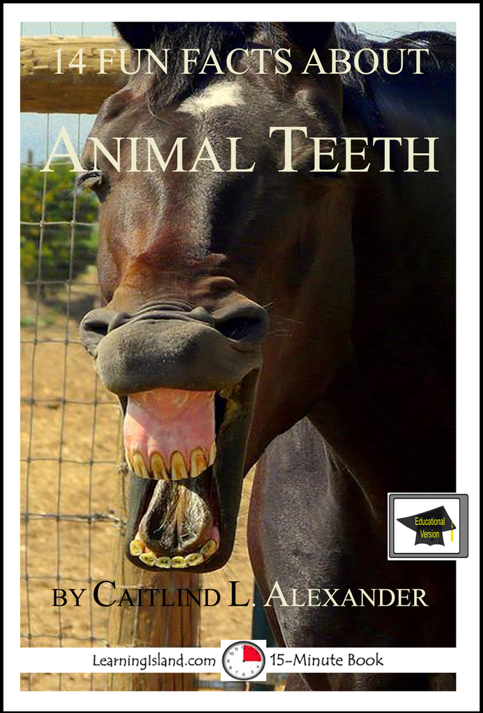 14 Fun Facts About Animal Teeth: Educational Version by Caitlind L. Alexander (Ebook) - Read ...