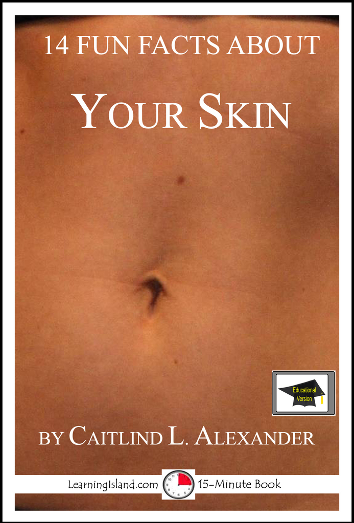 14 Fun Facts About Your Skin: Educational Version by Caitlind L ...