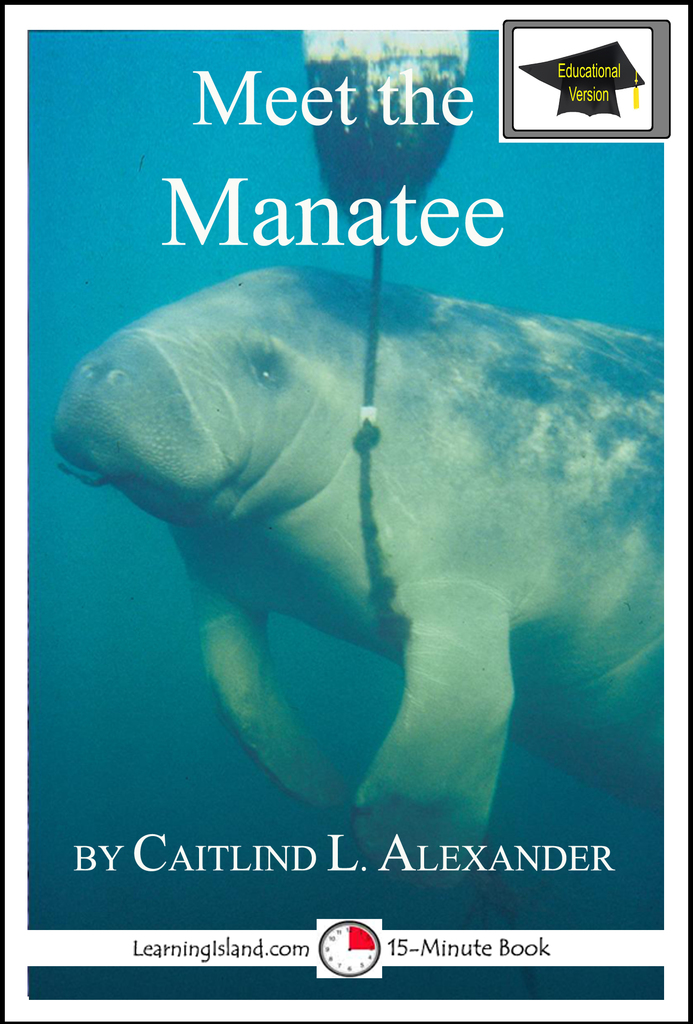 Meet the Manatee: Educational Version by Caitlind L. Alexander (Ebook ...