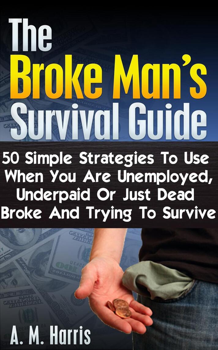 Read The Broke Man's Survival Guide: 50 Simple Strategies to Use When ...