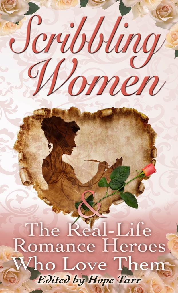 Scribbling Women & The Real-Life Romance Heroes Who Love Them by Hope ...