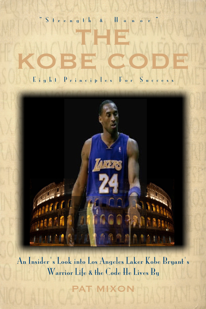 The Kobe Code: Eight Principles For Success -- An Insider's Look into Los Angeles Laker Kobe ...