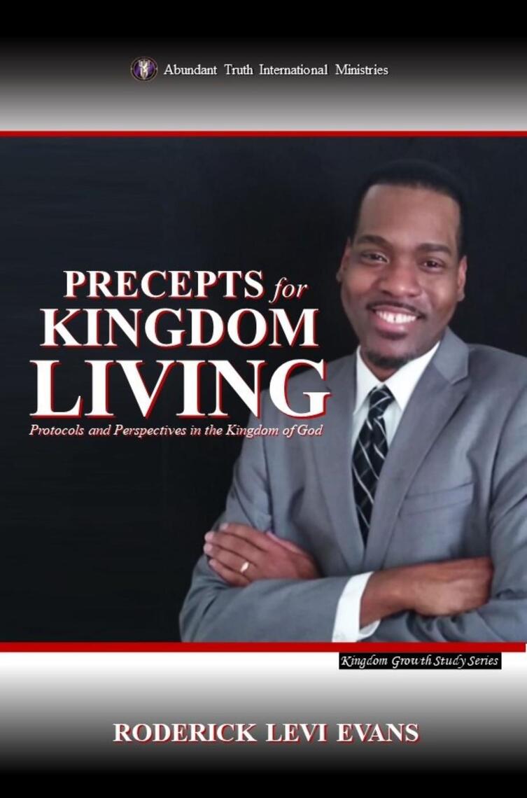Precepts for Kingdom Living: Protocols and Perspectives in the Kingdom ...