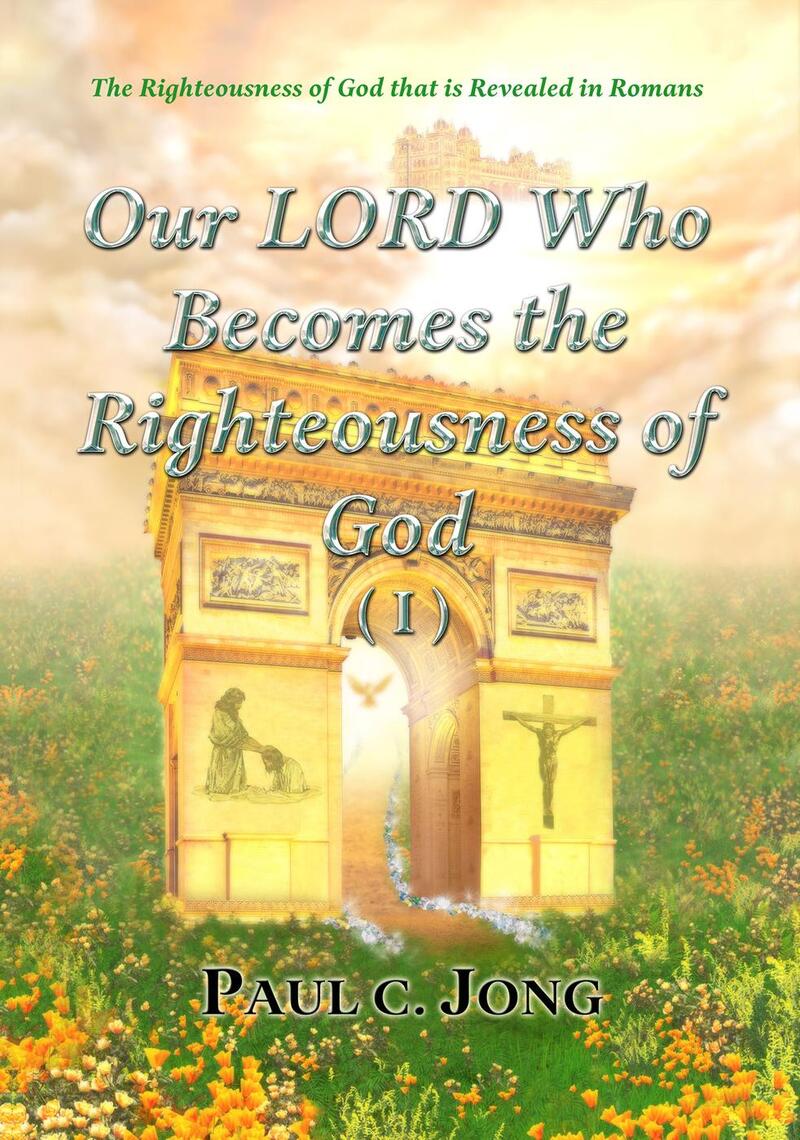 The Righteousness of God That Is Revealed in Romans - Our Lord Who ...