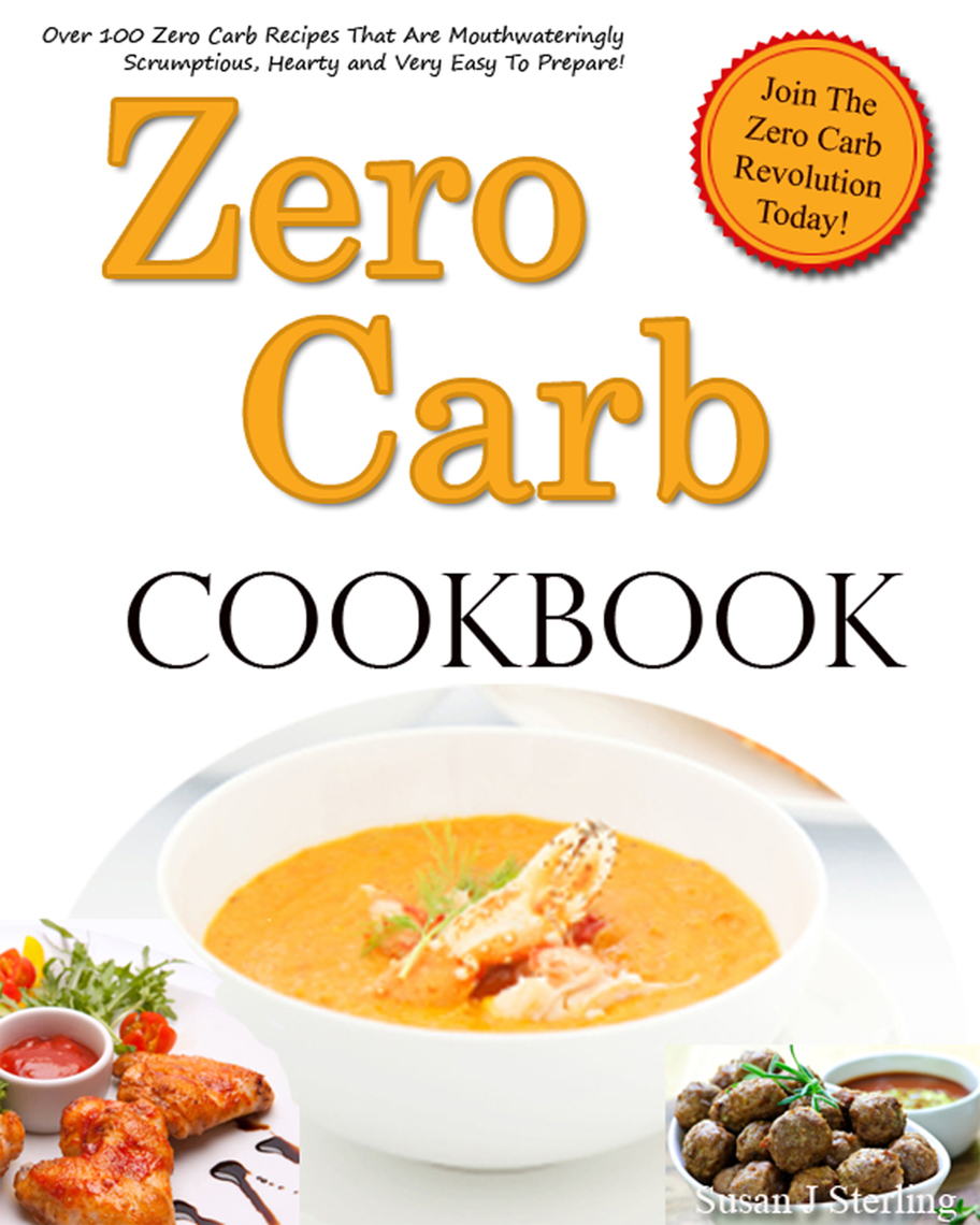 Zero Carb Cookbook by Susan J. Sterling (Ebook) - Read free for 30 days