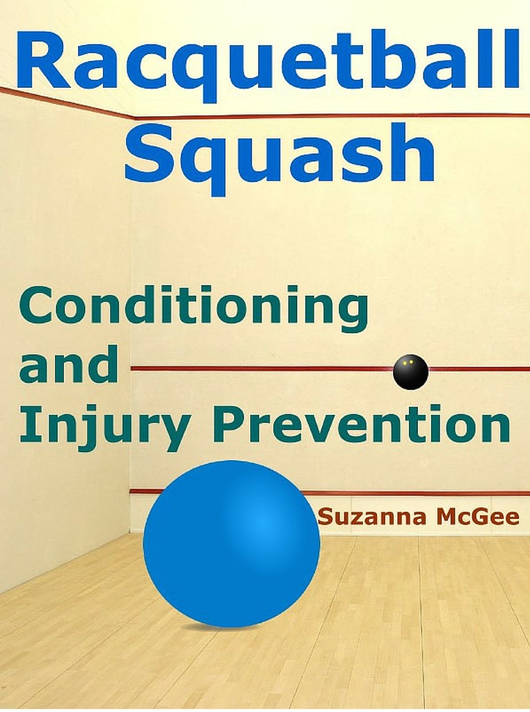 Racquetball and Squash: Conditioning and Injury Prevention by Suzanna ...