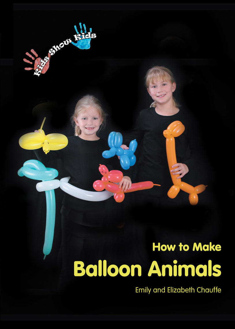 How To Make Balloon Animals Step By Step With Pictures