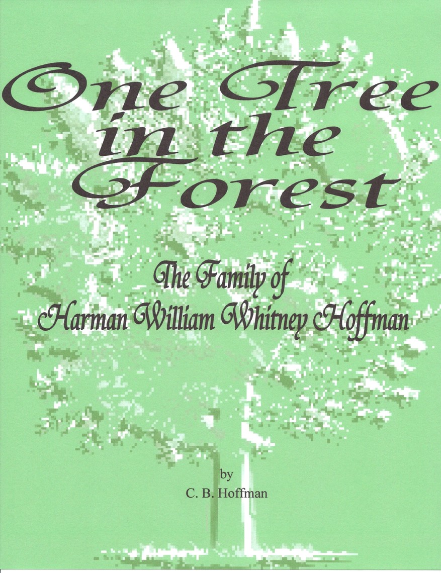 One Tree In The Forest: The Family of Harman William Whitney Hoffman by ...