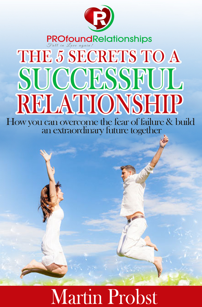 The 5 Secrets to a Successful Relationship by Martin Probst - Ebook | Everand