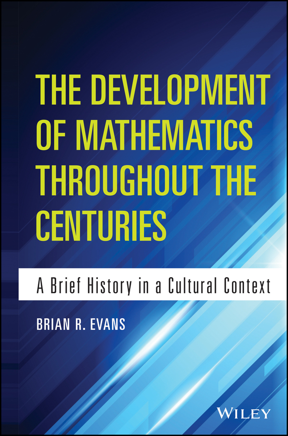 The Development of Mathematics Throughout the Centuries by Brian Evans ...