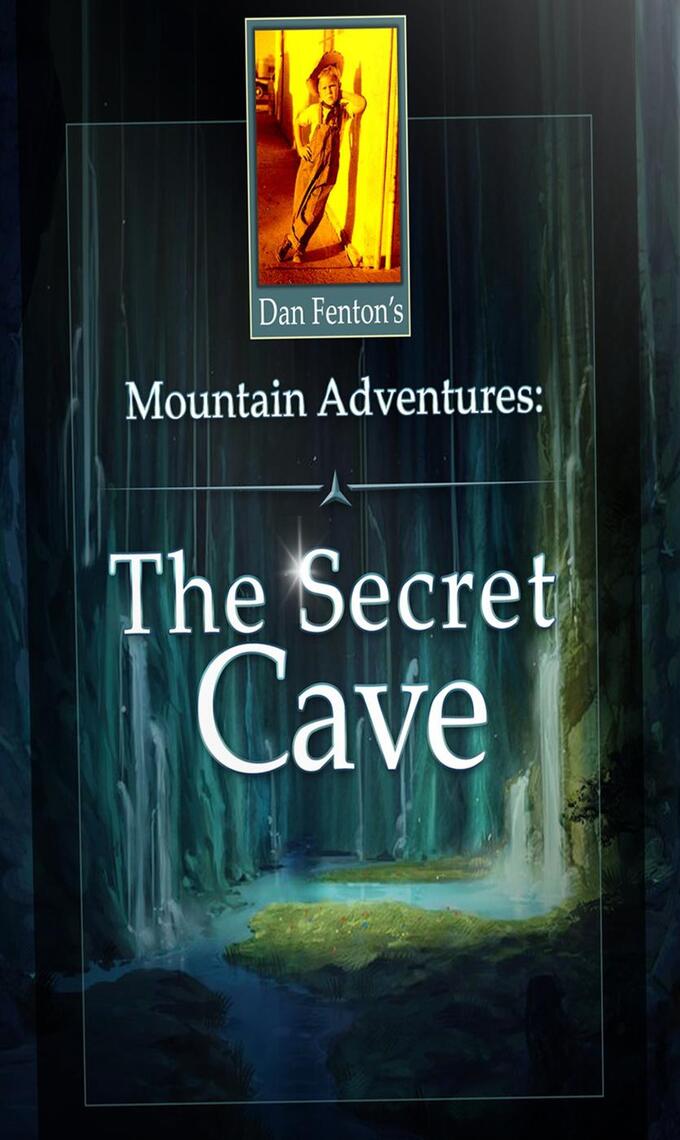 The Secret Cave by Dan Fenton (Ebook) - Read free for 30 days