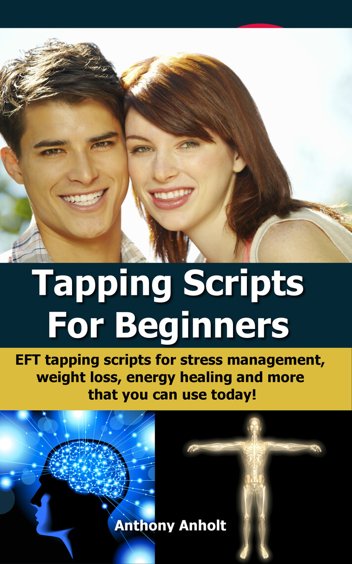 Tapping Scripts For Beginners: EFT Tapping Scripts For Stress ...