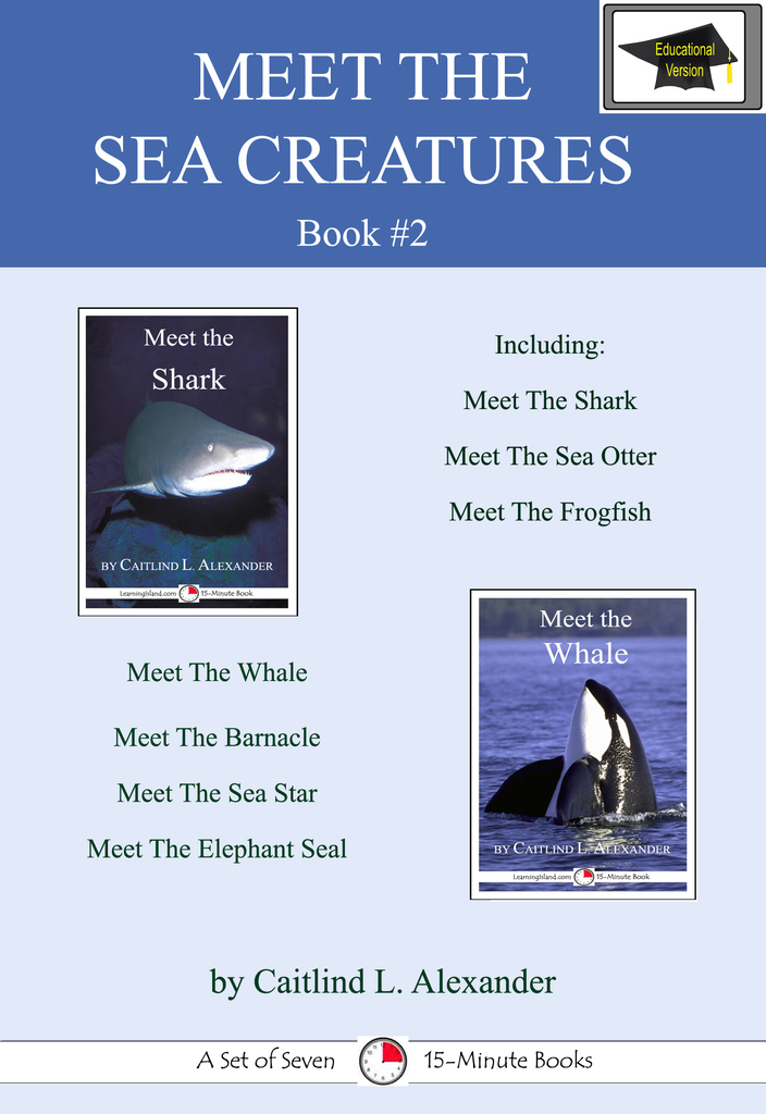 Meet the Sea Creatures #2: A Set of Seven 15-Minute Books for Early Readers, Educational Version ...