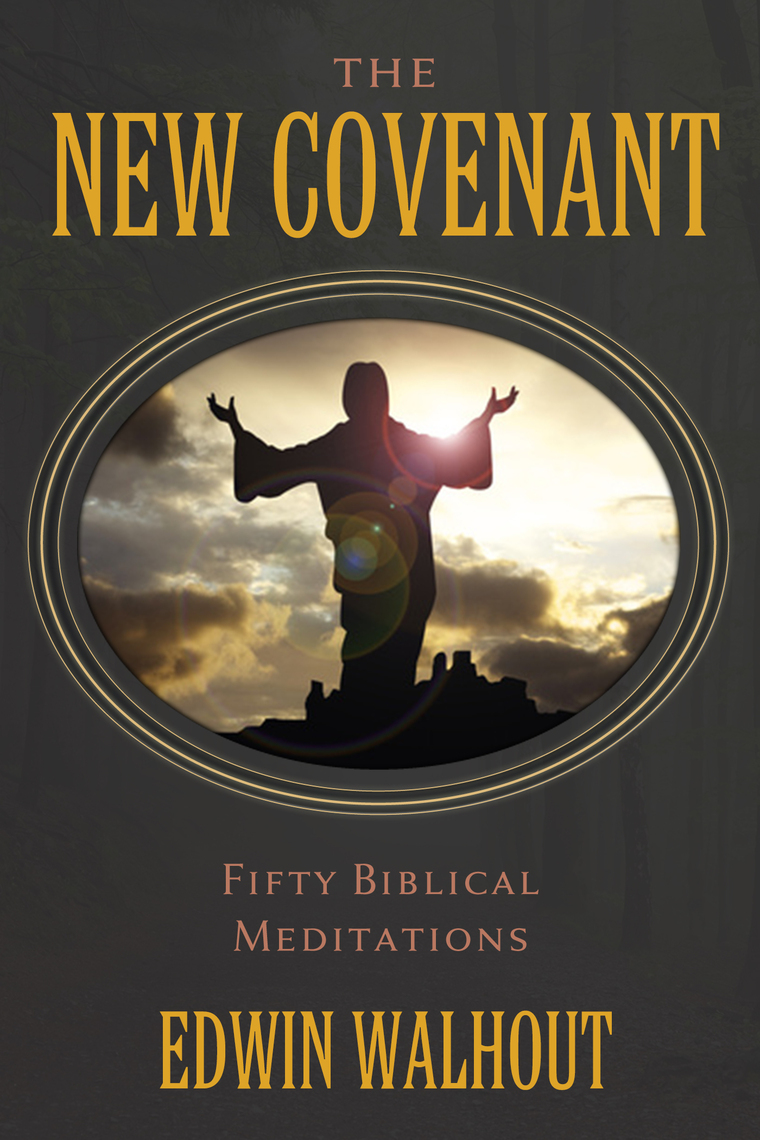 The New Covenant by Edwin Walhout (Ebook) - Read free for 30 days