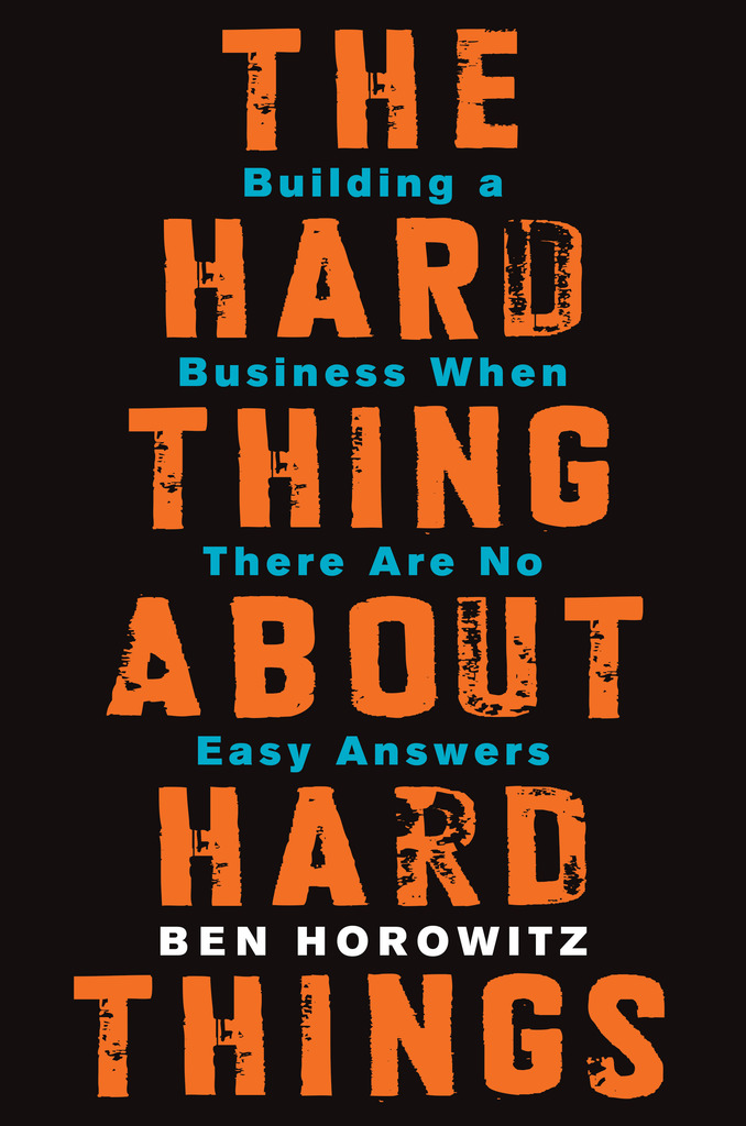 The Hard Thing About Hard Things by Ben Horowitz (Ebook) - Read free ...