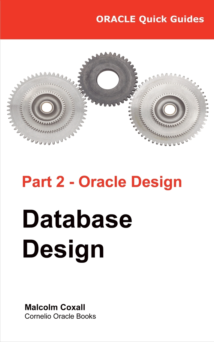 Oracle Quick Guides: Part 2 - Oracle Database Design by Malcolm Coxall ...